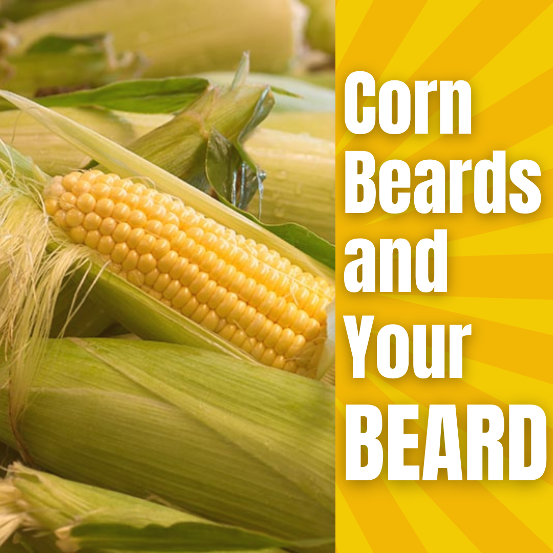Corn Beards & Your Beard | Smoky Mountain Beard Co.